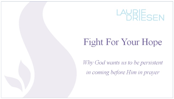 Fight For Your Hope – Laurie Driesen
